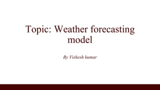 Weather forecasting model.pptx