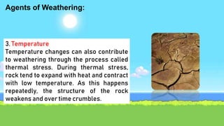 Weathering powerpoint. This is best use for observation or ...
