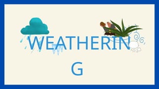 Earth Science -Stem Grade 11 - Weathering | PPTX