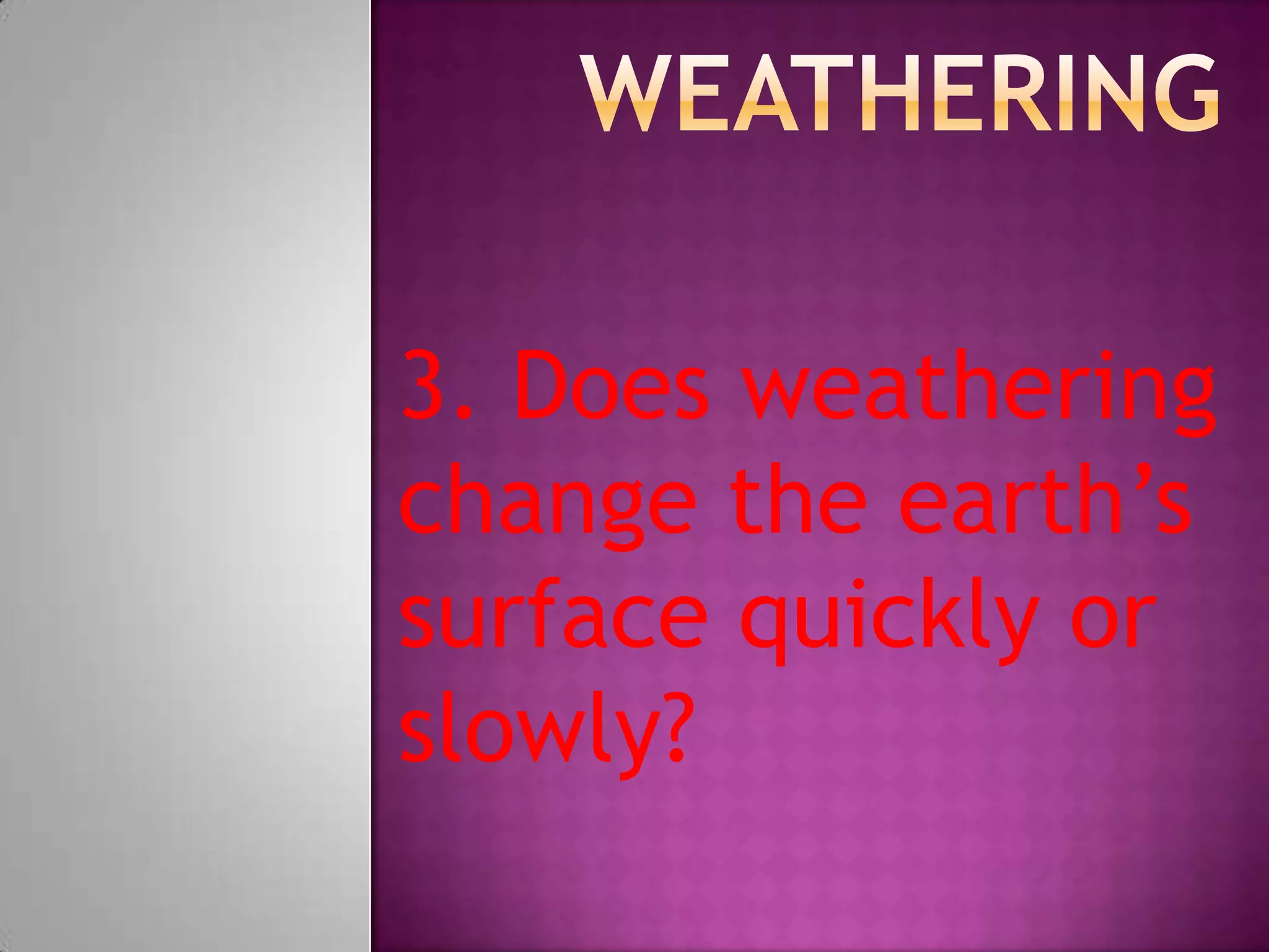 Weathering and erosion | PPTX