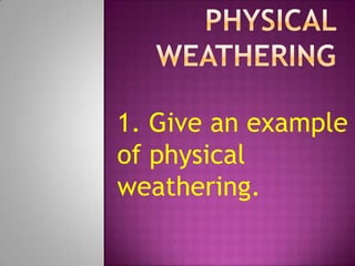 Weathering and erosion | PPTX