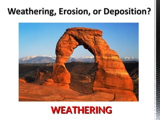 Weathering, Erosion, and Deposition.ppt..ppt