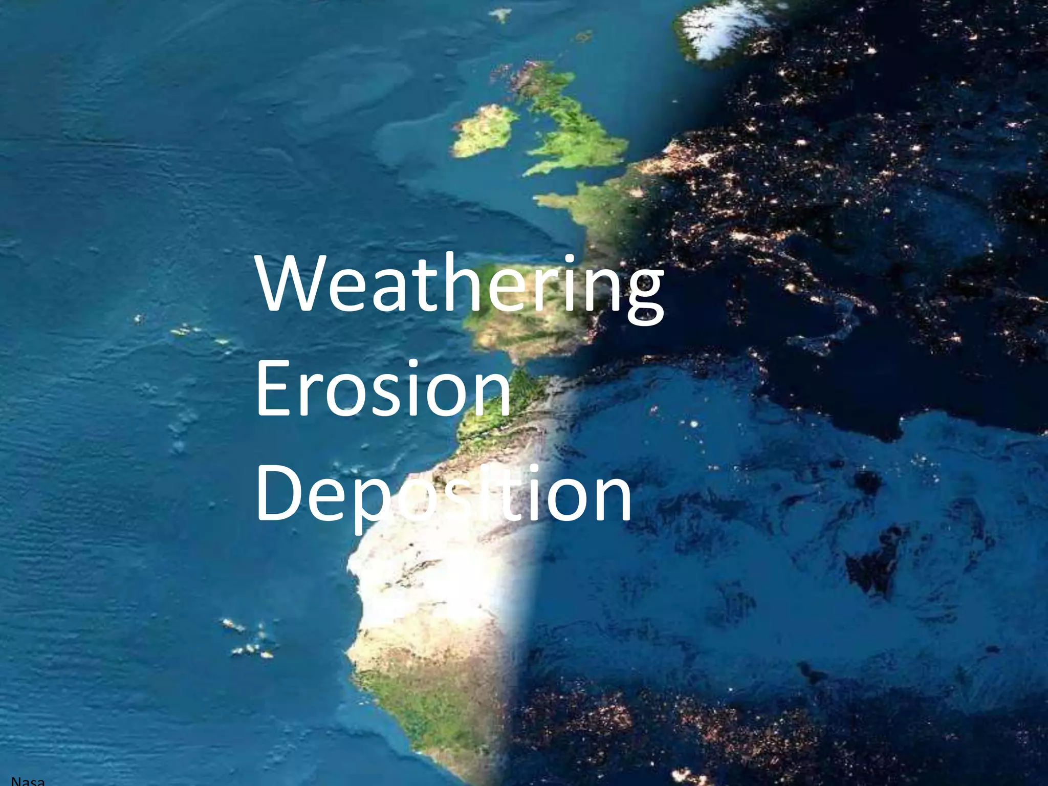 Weathering, erosion, deposition (teacher background) | PPTX