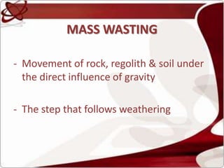 Weatheringerosion mass wasting | PPT