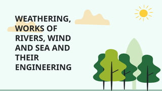 weathering in civil engineering field_ 2024 | PPT