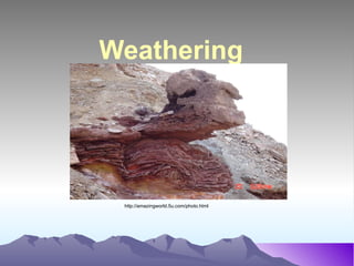 Weathering Lecture about the types and factors of weathering | PPT
