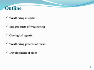 Weathering of rocks and its useful ness in civil engineering | PPTX