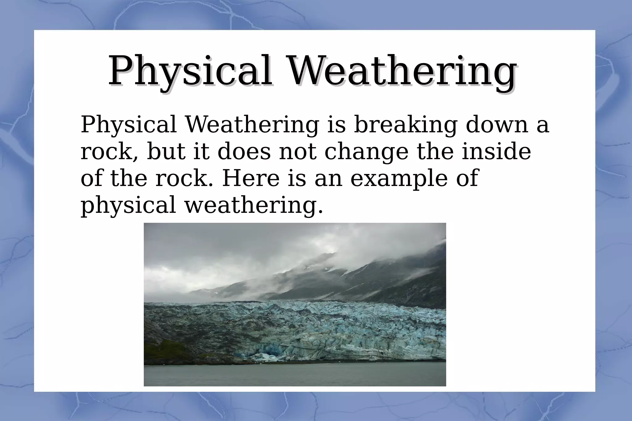 Weathering slide show | ODP | Geology | Science
