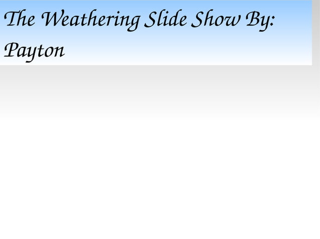 Weathering slideshow | ODP