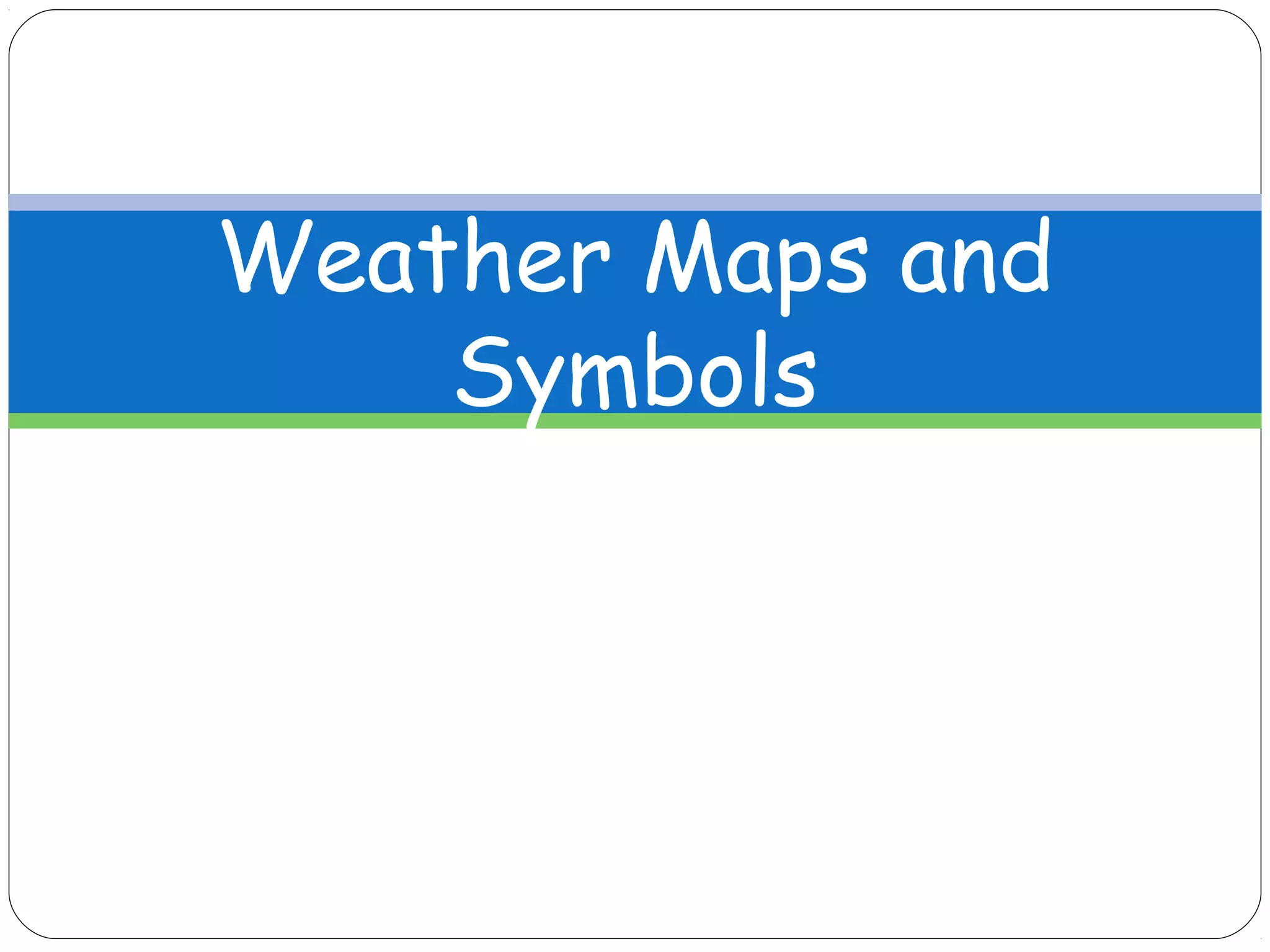 Weather Maps and Symbols | PPT