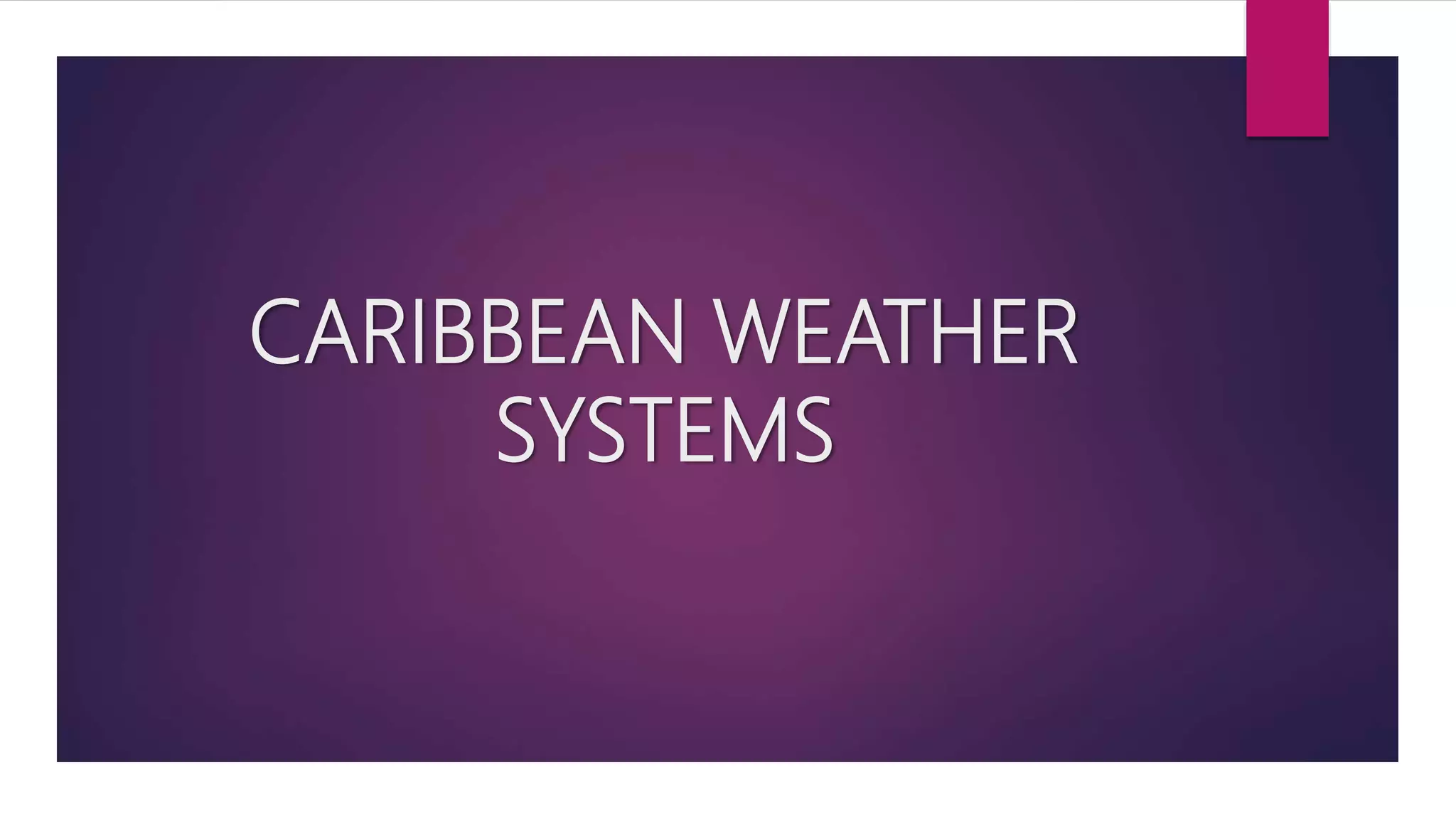 Caribbean Weather systems | PPTX