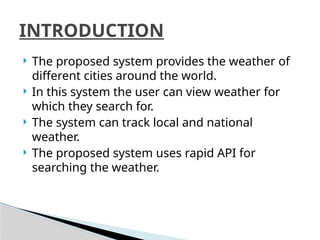 WEATHER WEB is used for finding the weather condition. | PPTX