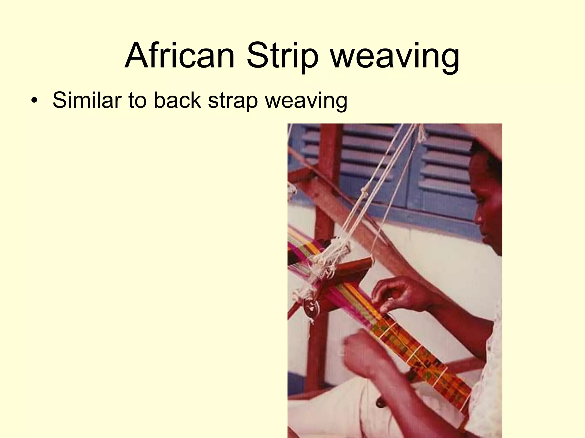 Weaving & Yarn - Construction Techniques & history | PPT