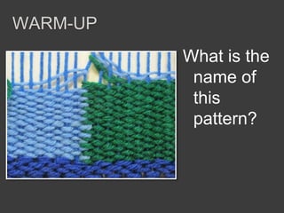 Visual Art - Weaving Warm-Up's | PPTX