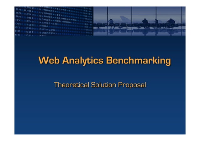 Web Analytics Benchmarking Solution | PPT Web Analytics Benchmarking Solution | PPT