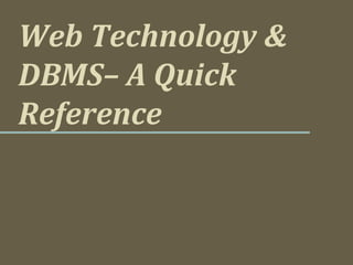 WEB-DBMS A quick reference | PPT