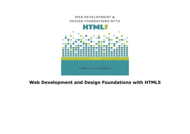 Web Development and Design Foundations with HTML5 | PPT