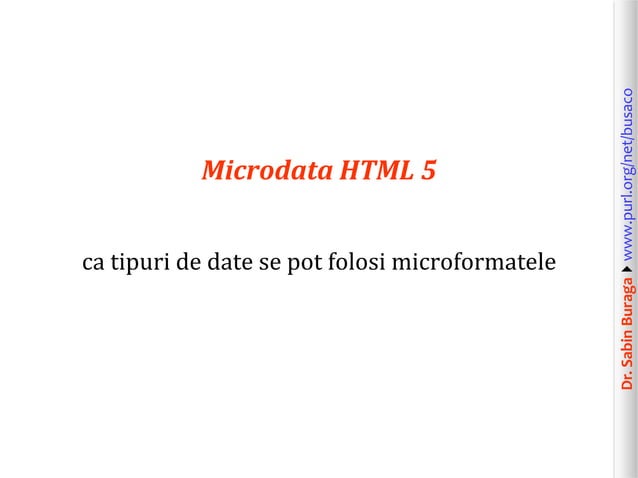 Dezvoltarea aplicațiilor Web (supliment): Modelarea datelor în HTML: microformate, scheme de ...