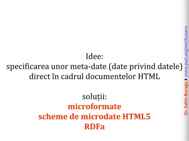 Dezvoltarea aplicațiilor Web (supliment): Modelarea datelor în HTML: microformate, scheme de ...