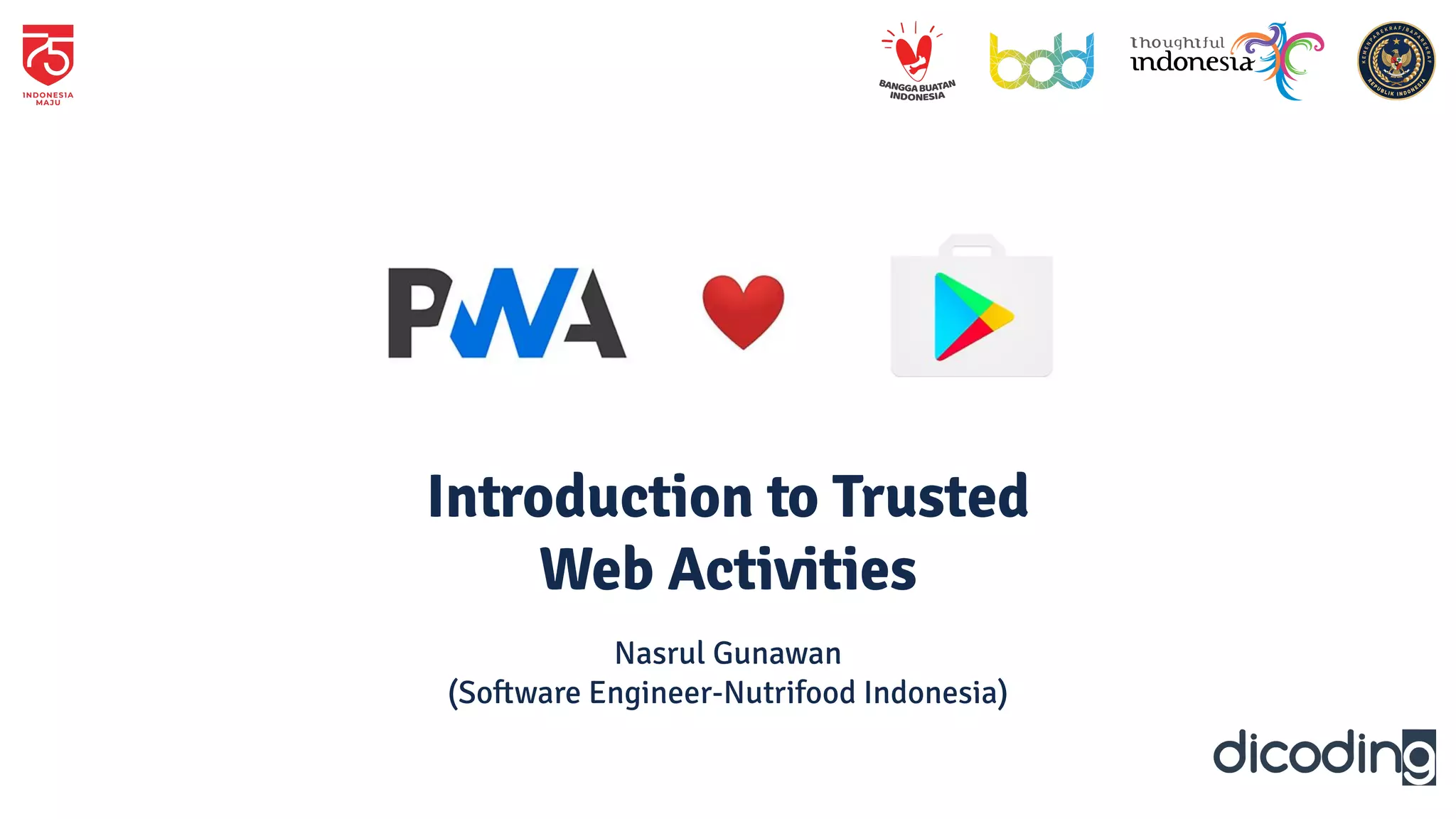 Introduction to Trusted Web Activities-Nasrul Gunawan (Software Engineer-Nutrifood Indonesia) | PPT