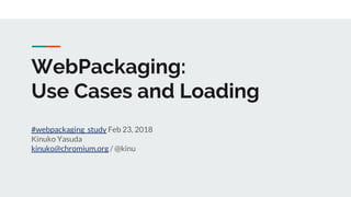 Web Packaging - Use cases and Loading | PDF