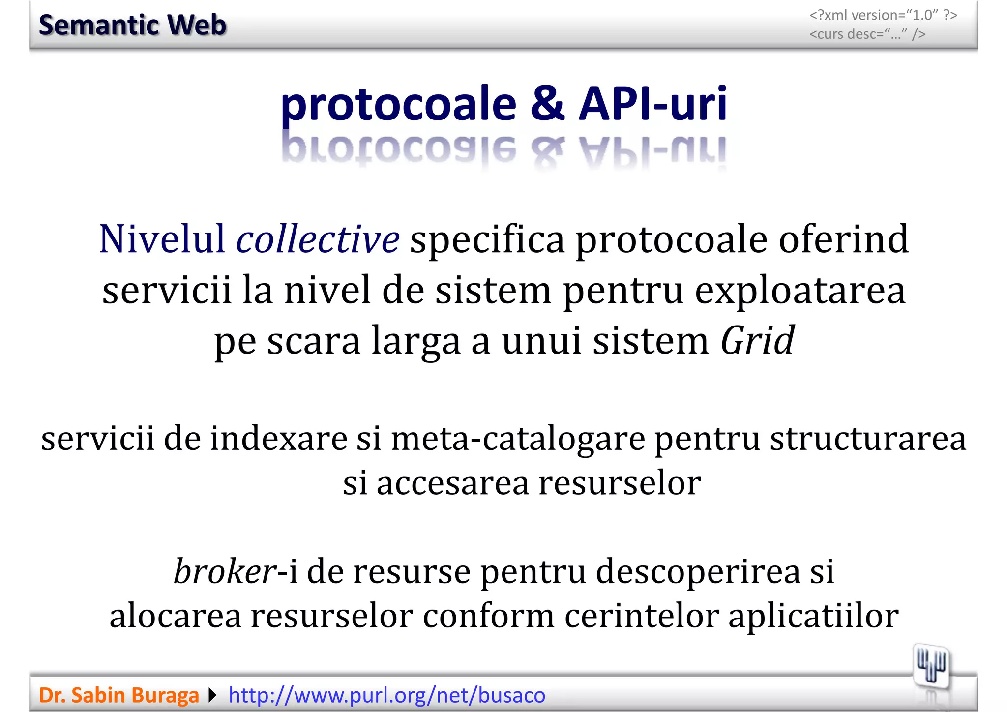 Web12 Semantic Web: Grid computing -- descrieri semantice | PDF