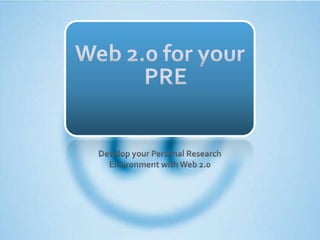 Web2.0 Personal Research Environment | PPTX
