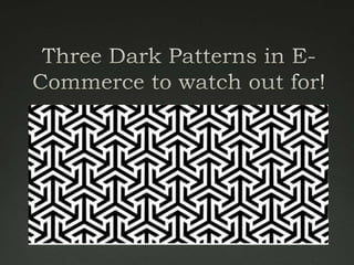 Dark Patterns in E-Commerce | PPTX
