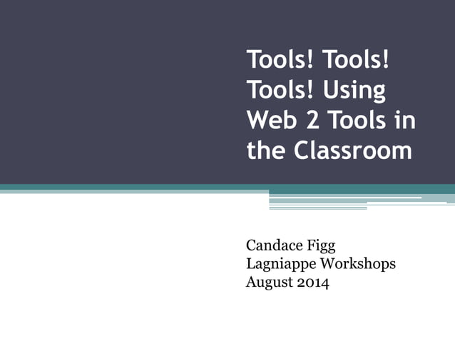 Tools! Tools! Tools! Using Web 2 Tools in the Classroom | PPTX