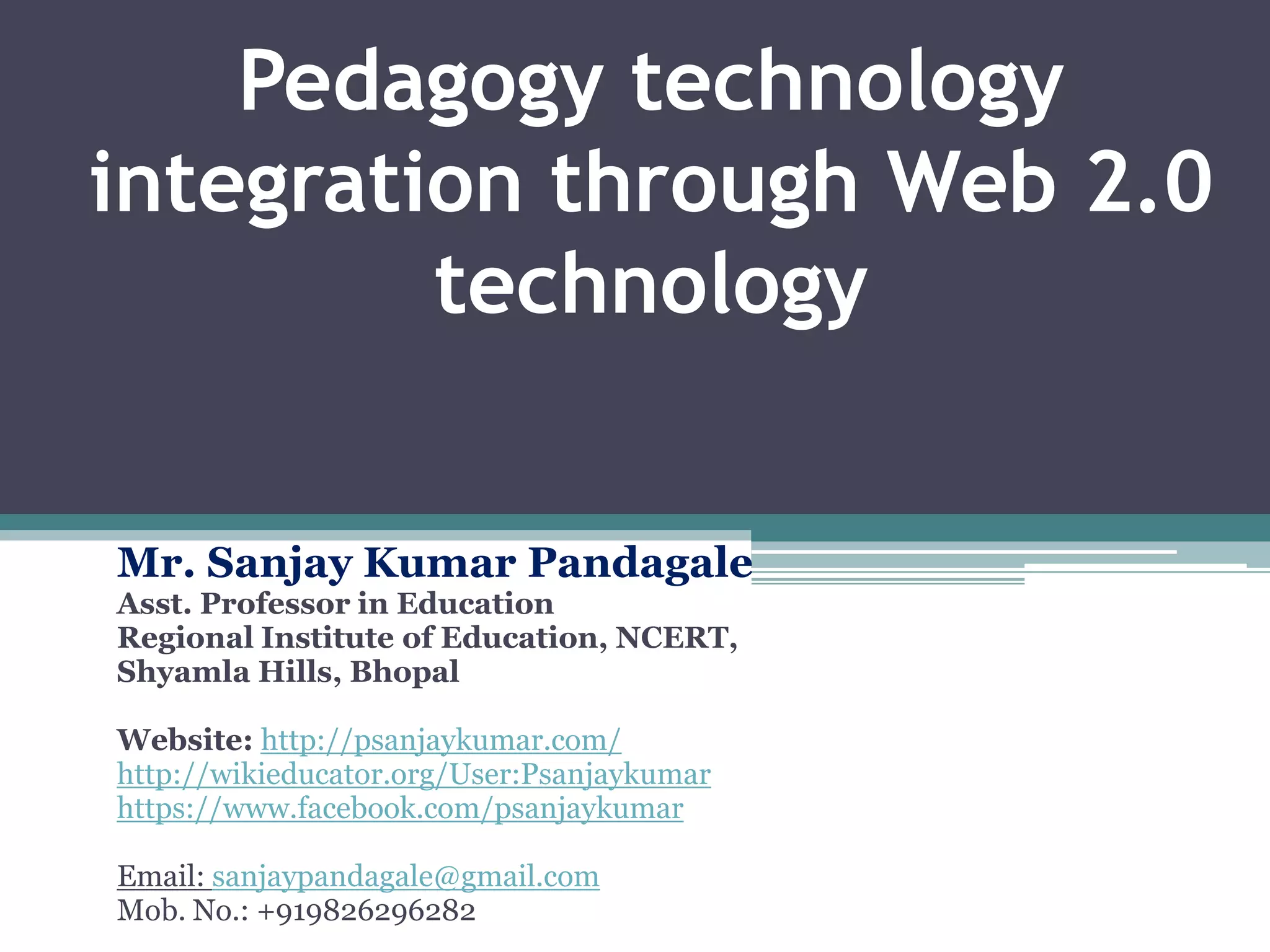 Pedagogy technology integration through Web 2.0 technology | PPTX | Social Networking | Internet