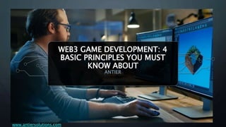 Web3 Game Development 4 Basic Principles You Must Know About .pptx