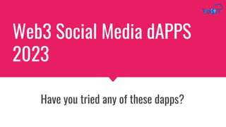 Web3 Social Media dAPPS 2023 | PPT