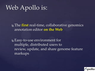 Web Apollo: A Web-based Genomic Annotation Editing Platform ISB2013 | PPT