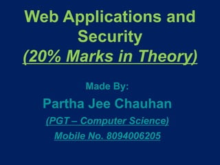 Web applications and security. By: Partha Jee Chauhan, MSc Computer ...
