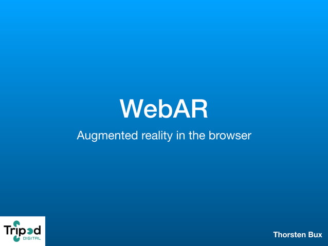 Augmented reality in the browser (WebAR) an overview | PPT
