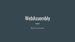 Web assembly: a brief overview | PPTX | Web Development | Internet