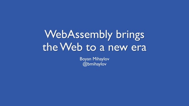 Web assembly brings the web to a new era | PPT