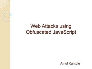 Web attacks using obfuscated script | PPTX