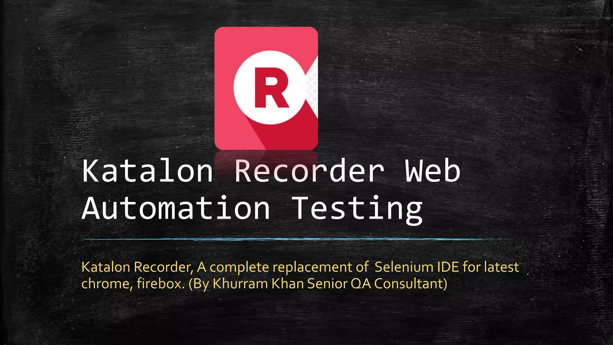 Katalon Recorder Web Automation.pptx