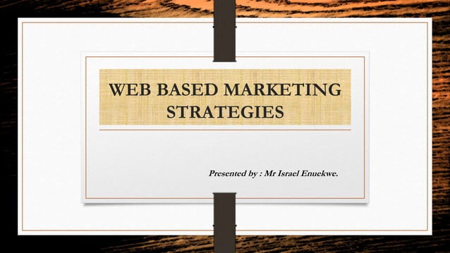 Web based marketing strategies 2 | PPTX | Web Development | Internet