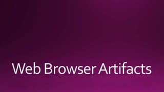 Web Browser Artifacts | PPTX
