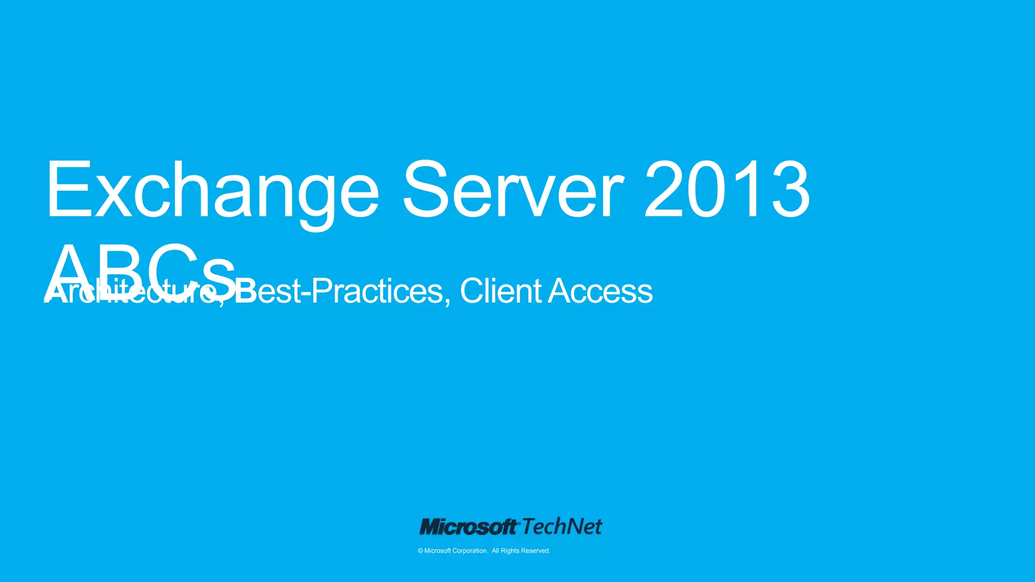 Exchange 2013 ABC's: Architecture, Best Practices and Client Access | PPTX