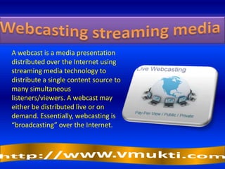 Webcasting streaming media | PPTX