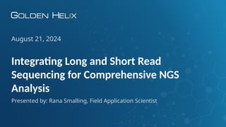 Integrating Long and Short Read Sequencing for Comprehensive NGS Analysis | PPTX | Biotech and ...