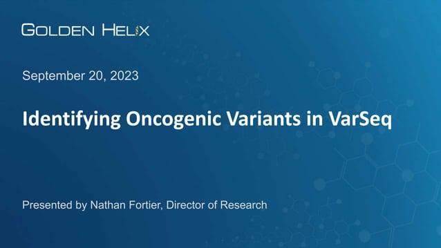 Identifying Oncogenic Variants in VarSeq | PPTX