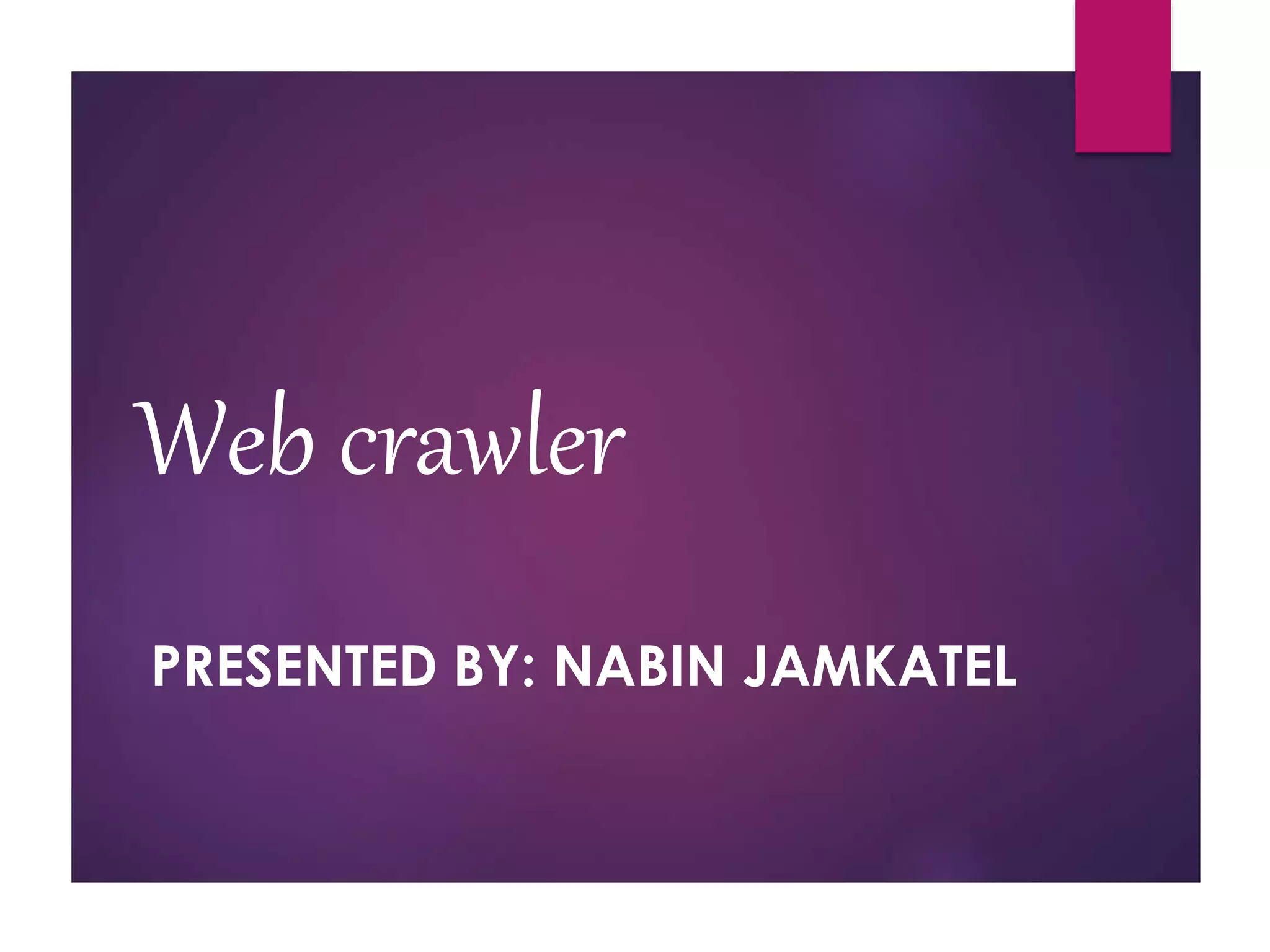 Web crawler and applications | PPT