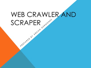 1ST TECH TALK: Web Crawler and Scraper by Abaam Germones | PPTX | Search | Internet