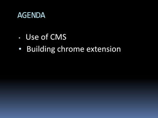 CMS & Chrome Extension Development | PPTX | Web Development | Internet