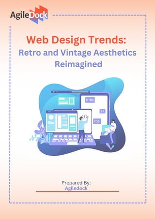 Reviving Nostalgia: Modern Takes on Retro and Vintage Web Design | PDF