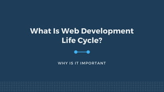 Web development life cycle by a web design & development company | PPT